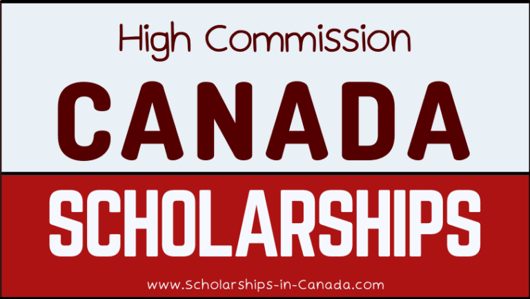 Canadian High Commission Scholarships 2023 - Canadian Embassy ...